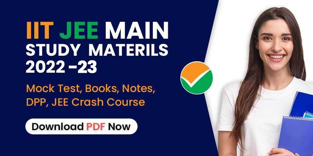 IIT JEE Main Study Material For Syllabus 2023 & Date Sheet Download PDF