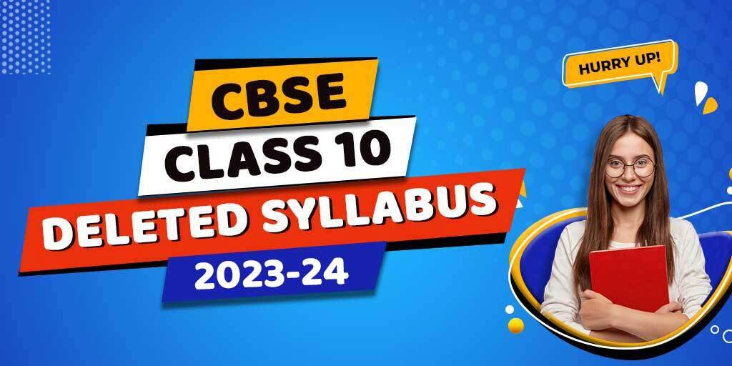 Deleted Syllabus Of Class 10 CBSE 2023 24 PDF Download Deleted Syllabus Of Class 10 CBSE 2023 24 PDF Download