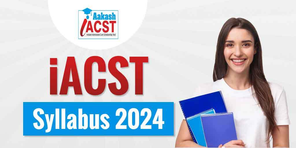 iACST Syllabus 2024 for Class 12, 11, 10, 9, 8 & 7