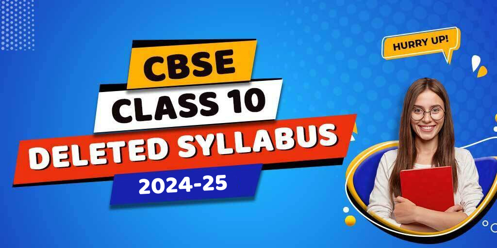 Deleted Syllabus of Class 10 CBSE 2024-25 PDF Download
