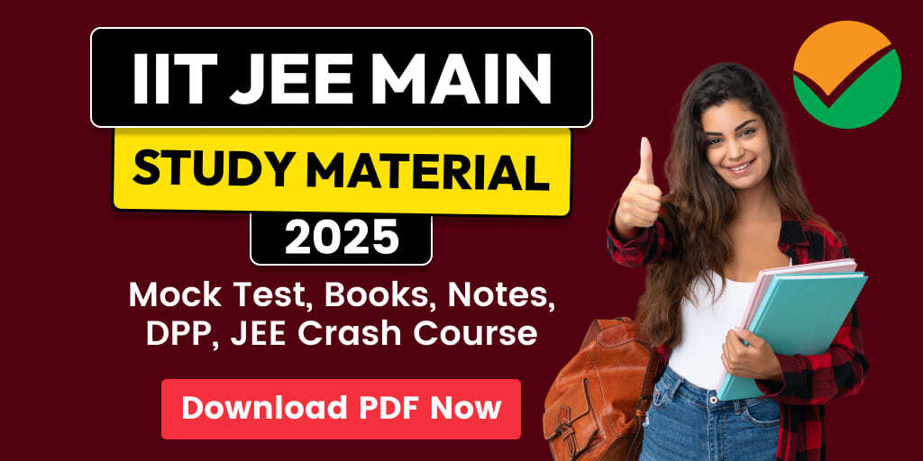 JEE Main Study Material 2025 (Mock Test, PYQs, DPP, Notes and MCQ)