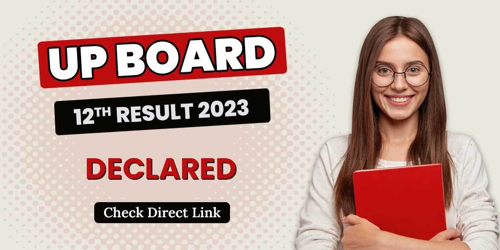 Up Board 12th Result 2023 जारी Check Direct Link Here