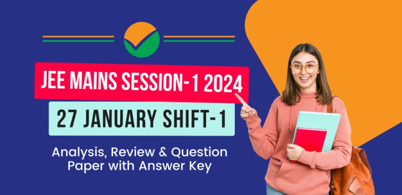 Jee Main Session 1 Exam 2024 27 January Shift 1 Analysis Review